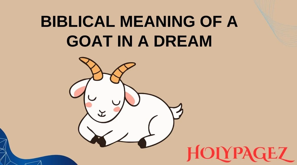 🐐 The Biblical Meaning of a Goat in a Dream: A Message of Discernment ...